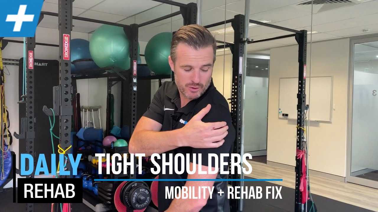 Tight Shoulders Mobility and Rehab Fix | Tim Keeley | Physio REHAB ...
