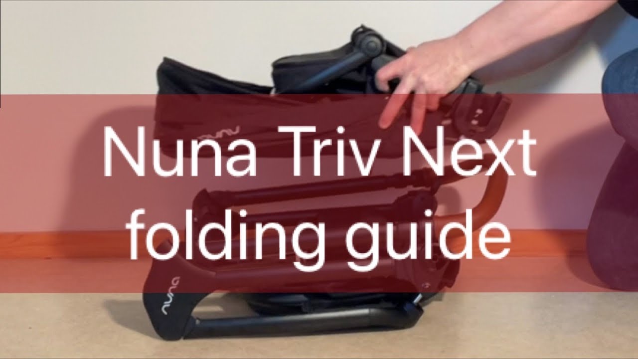 Nuna Triv Next: Comprehensive Folding Guide - YouTube