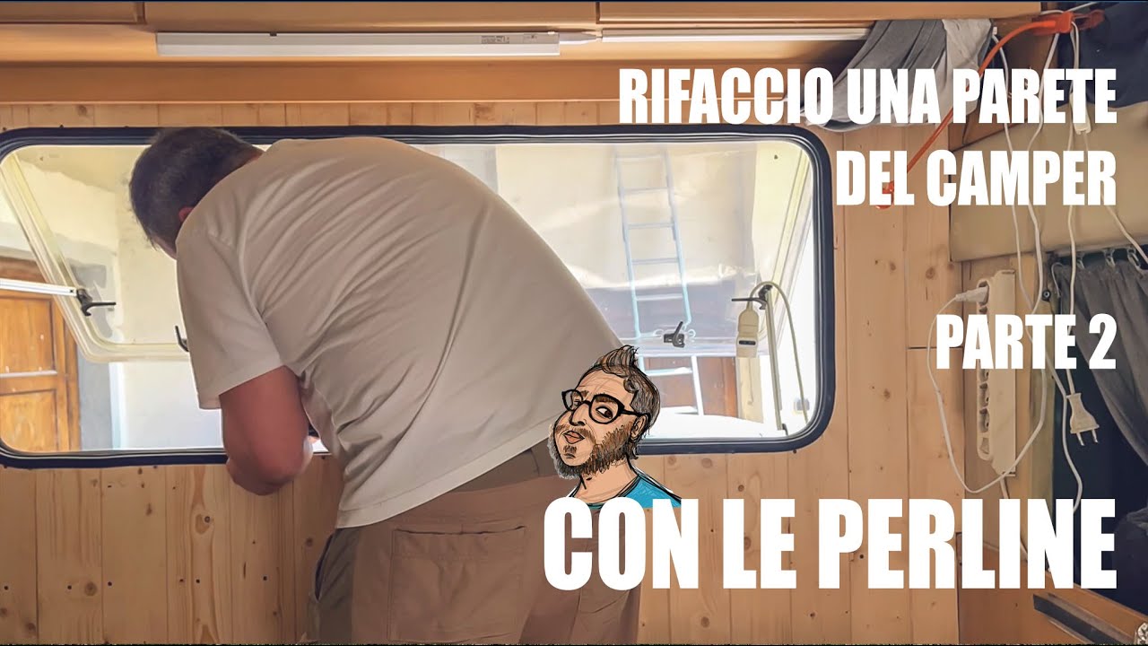 Rifaccio una Parete del CAMPER! 😱 con le PERLINE | PARTE 2 - YouTube