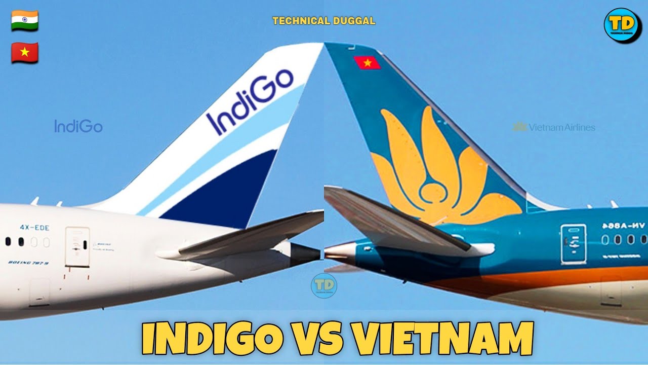 Indigo Vs Vietnam Airlines Comparison 2024! 🇮🇳 Vs 🇻🇳 - YouTube