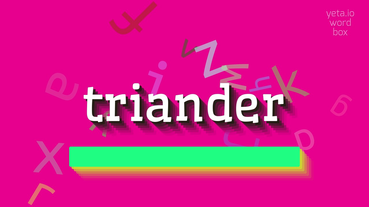 HOW TO PRONOUNCE TRIANDER? #triander - YouTube