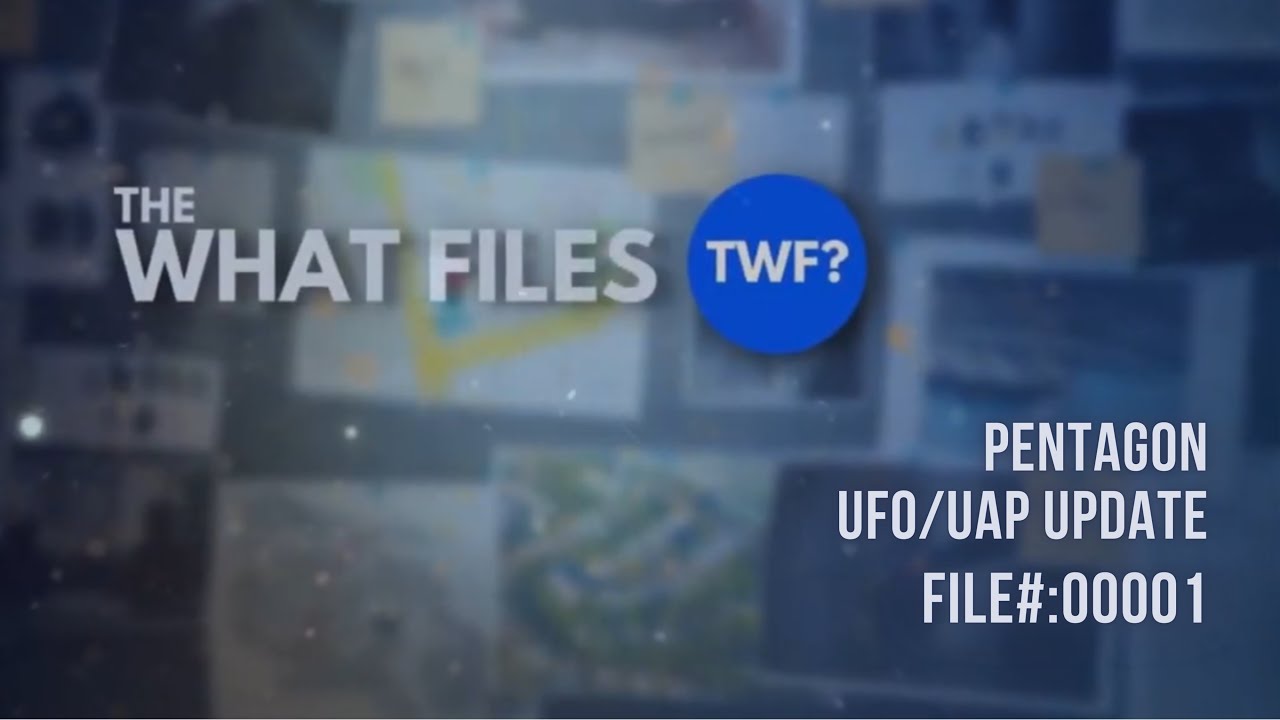 TWF? Epsd. 1 - Pentagon UFO/UAP UPDATE - ALERT - Sightings for 2022 and ...