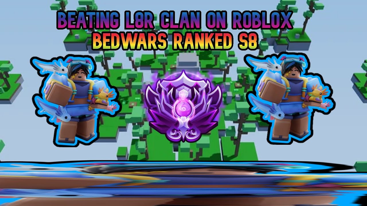 BEATING BEST CLAN (L8R) IN RANKED SEASON 8 BEDWARS - YouTube