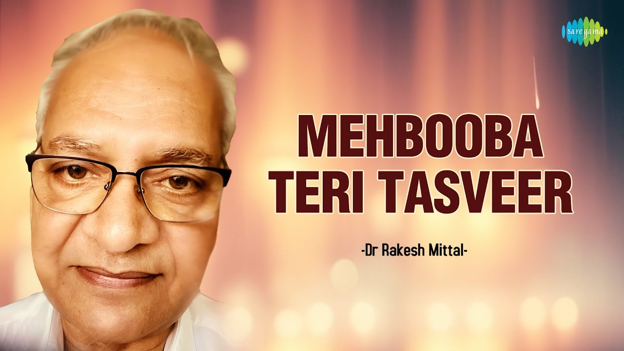 Mehbooba Teri Tasveer | Dr. Rakesh Mittal | Popular Hindi Recreation ...