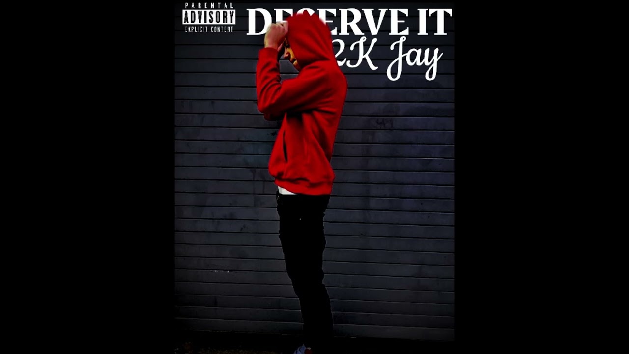 2K Jay - DESERVE IT (official audio) - YouTube