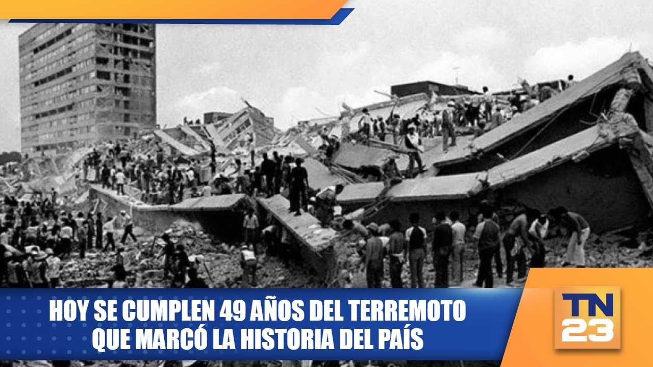 Hoy se cumplen 49 años del terremoto que marcó la historia del país ...