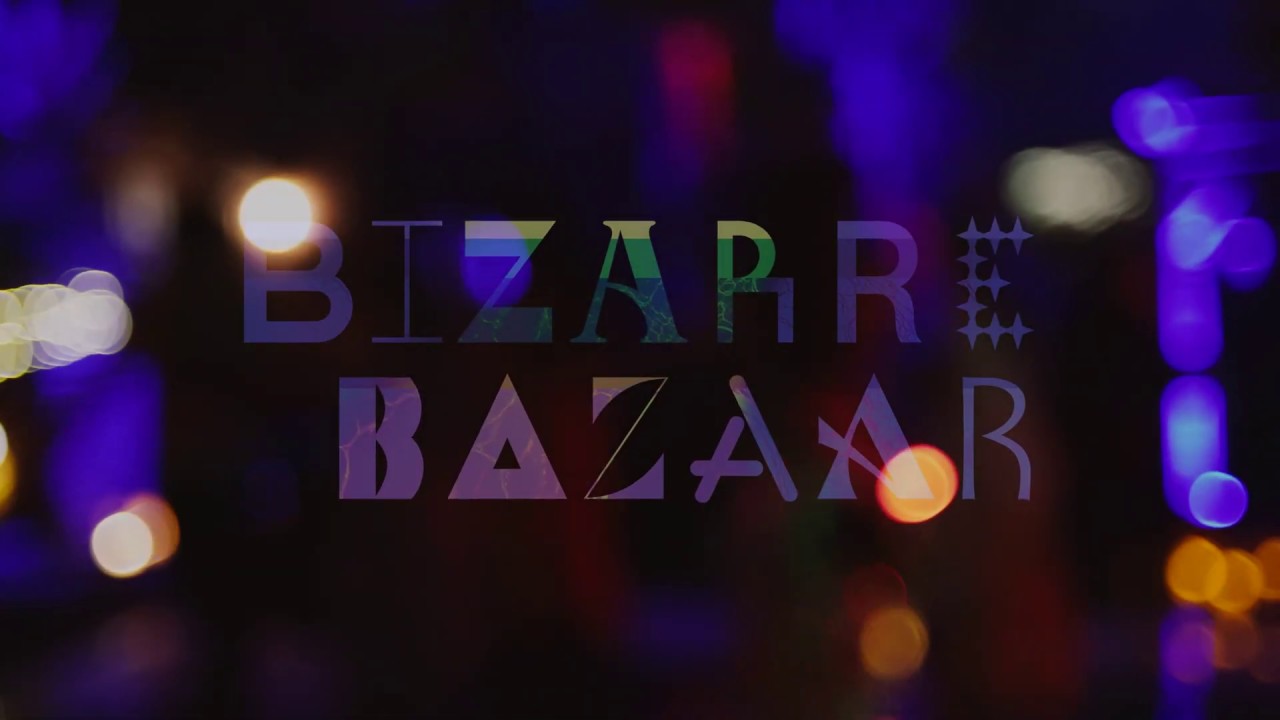 BIZARRE BAZAAR - YouTube