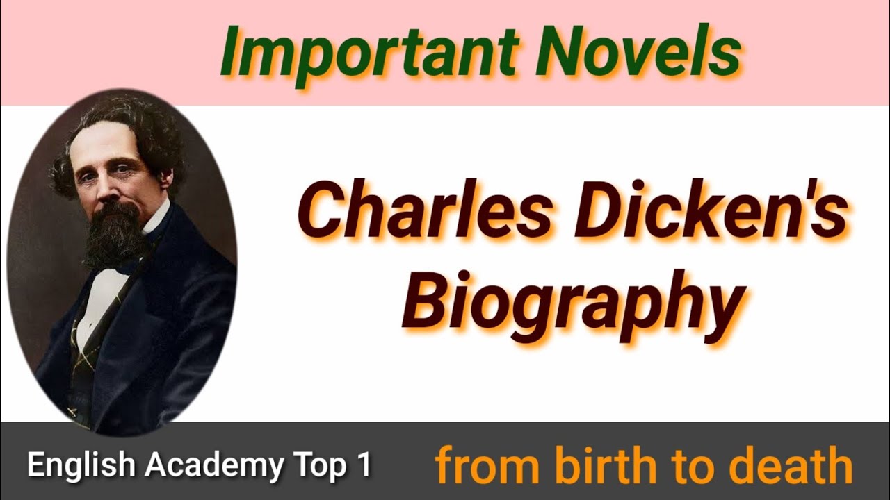 Charles John Huffam Dickens's Biography | Famous Novelist | English ...
