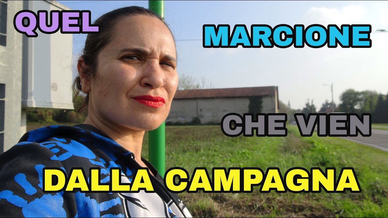 QUEL MARCIONE CHE VIEN DALLA CAMPAGNA - YouTube