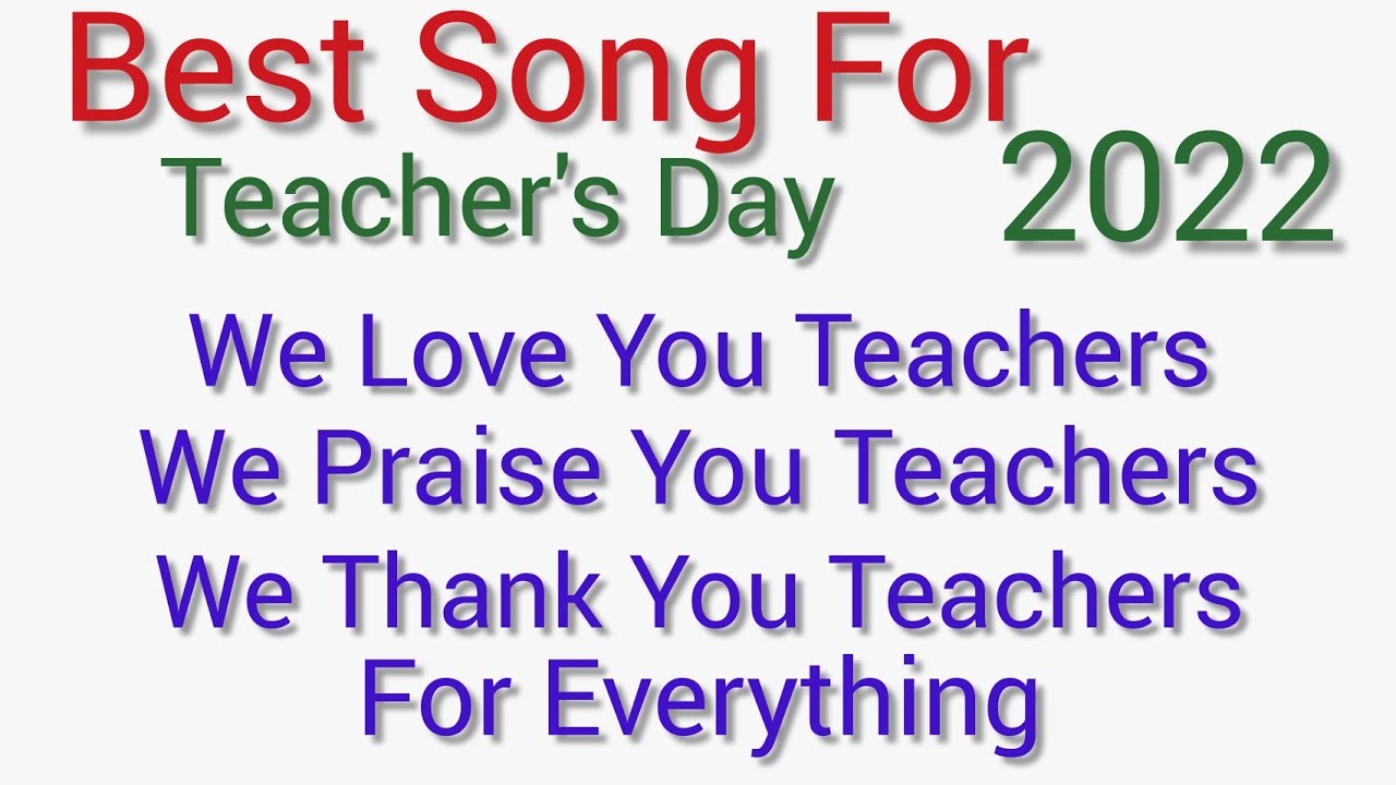 We love you Teachers we praise you Teachers | Happy Teacher's Day song ...
