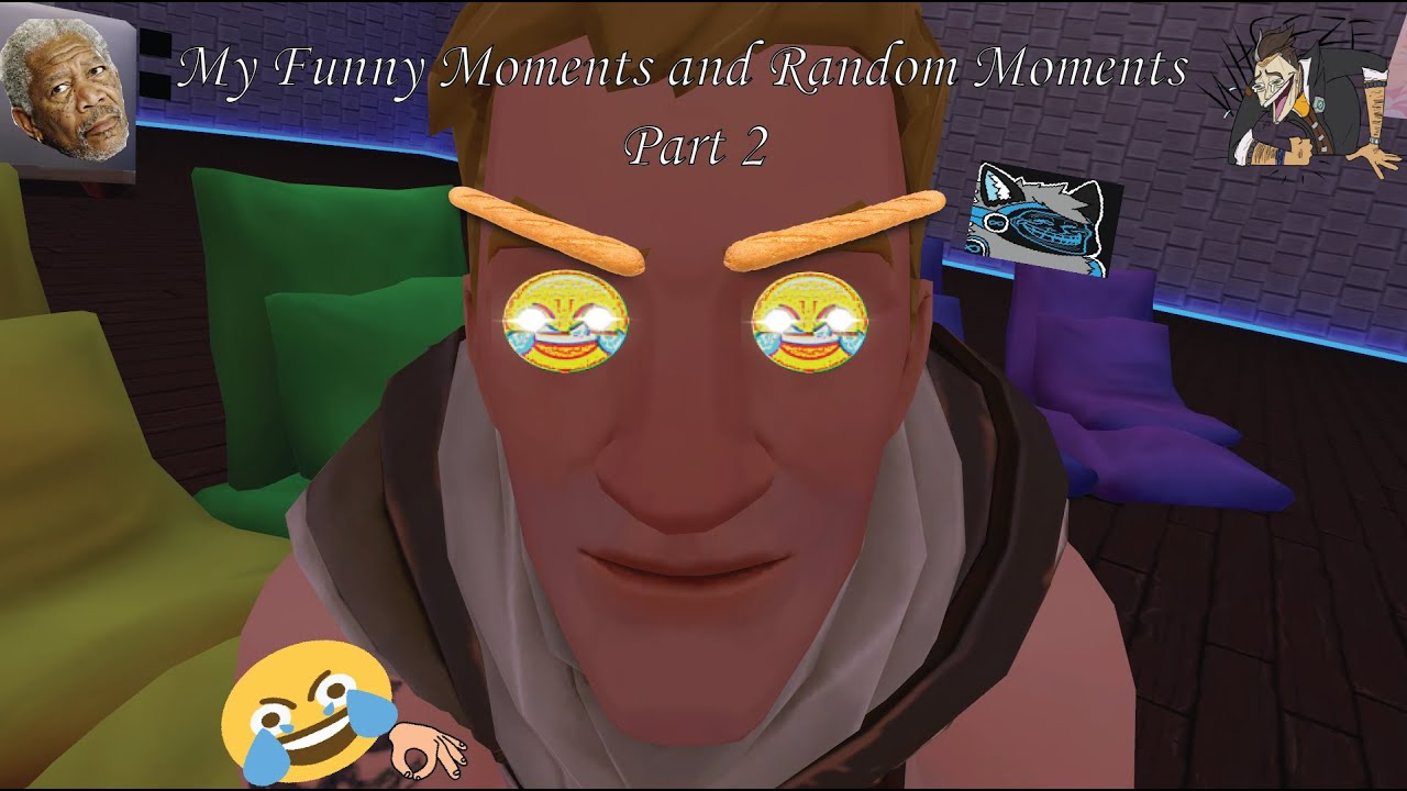 My VRChat Funny Moments and Random Moments Part 2 - YouTube