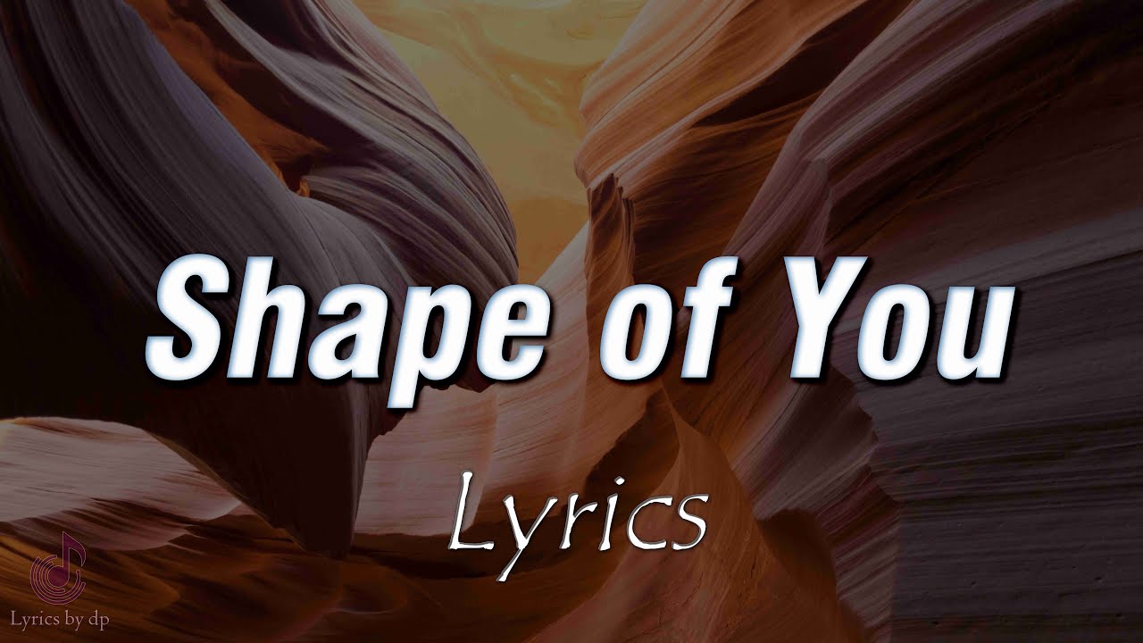 Shape of You | Lyrics by dp - Ed Sheeran - YouTube