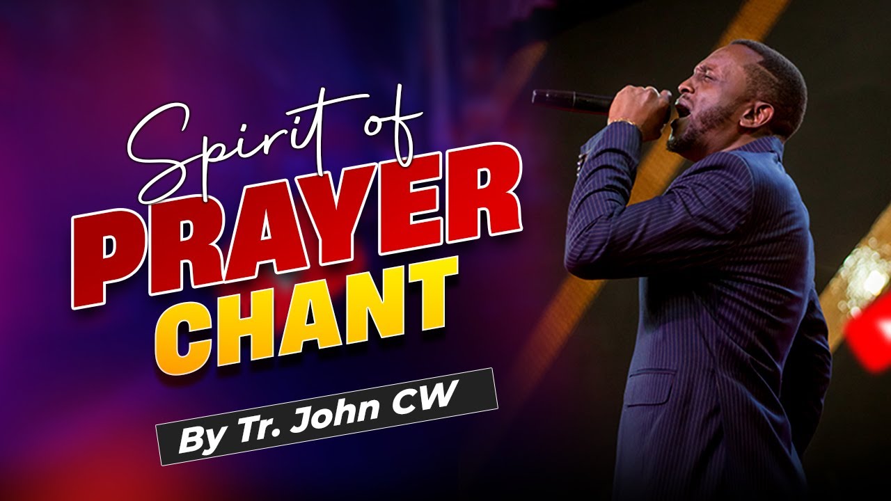 THE SPIRIT OF PRAYER CHANT || TEACHER JOHN CW - YouTube
