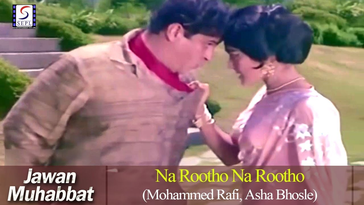 Na Rootho Na Rootho - Mohammed Rafi, Asha Bhosle - Jawan Muhabat - Shami Kapoor, Asha Parekh ...
