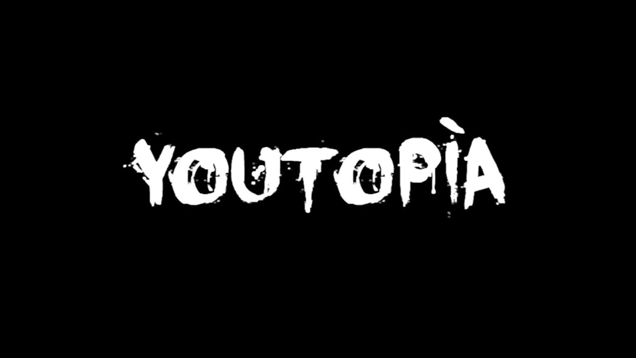 Youtopìa - Trailer - YouTube