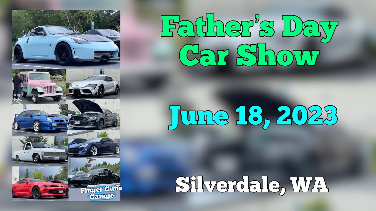 Father’s Day Car Show - Silverdale, WA (June 18, 2023) - YouTube