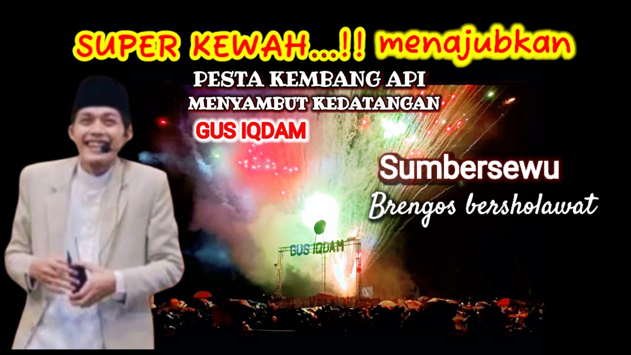 3000 LETUSAN KEMBANG API MENYAMBUT KEHADIRAN GUS IQDAM DI SUMBERSEWU ...