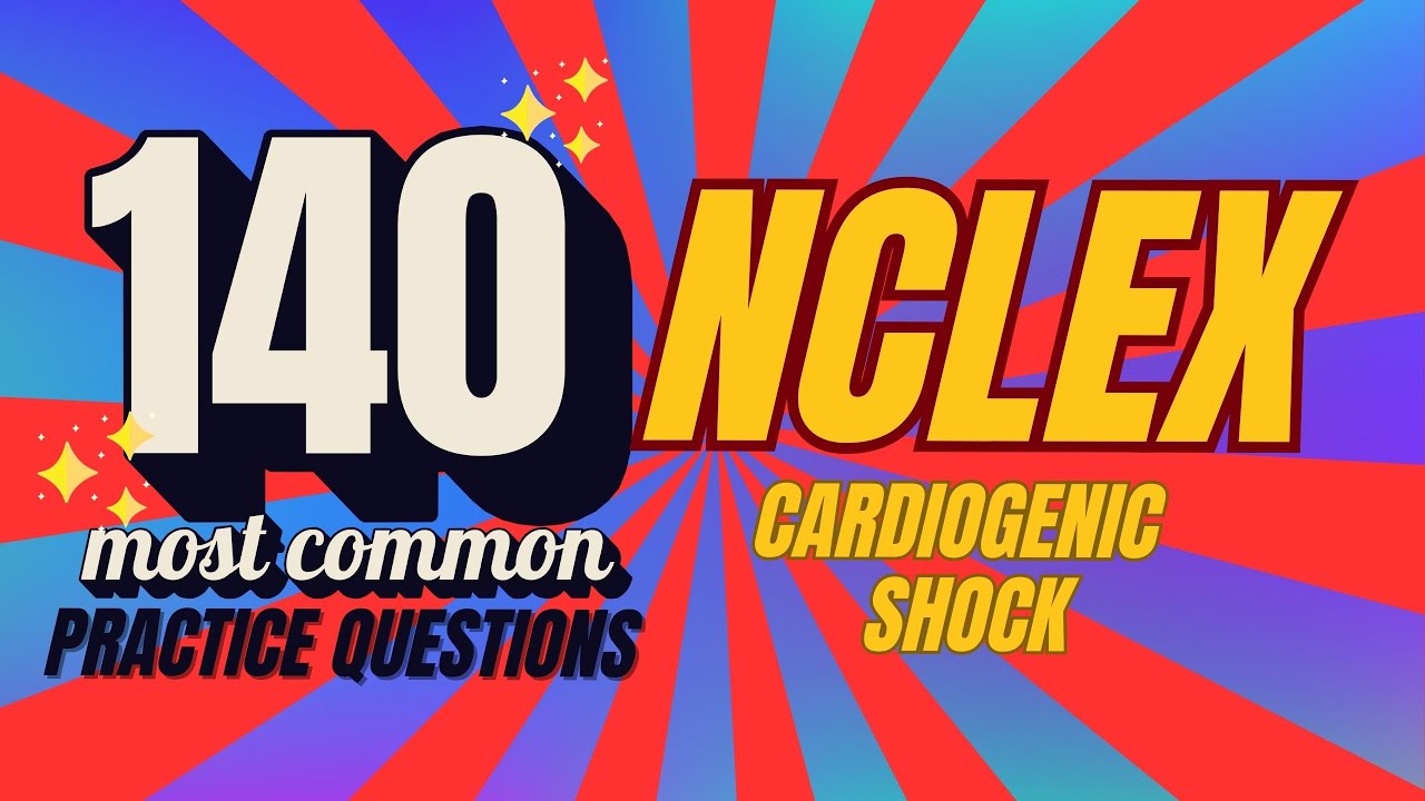 140 cardiogenic shock NCLEX RN live 2024 Practice Questions with ...