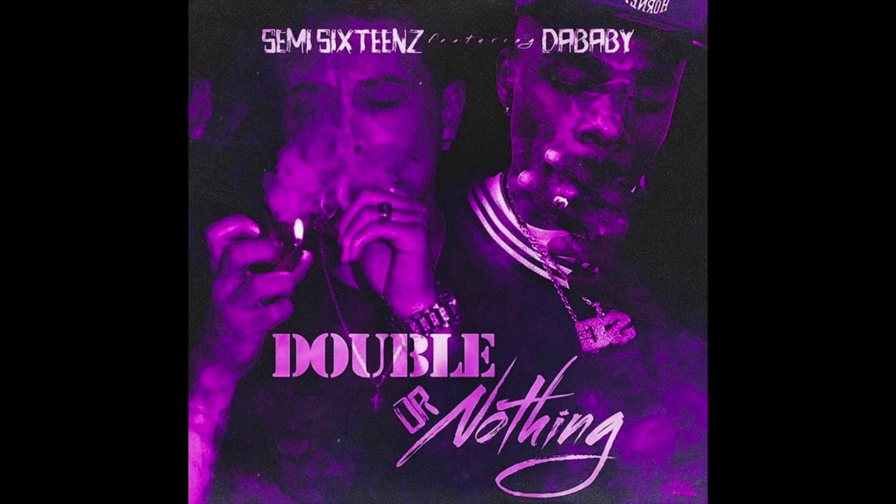DaBaby x Semi Sixteenz "Double Or Nothin" (Prod. Semi Sixteenz ...