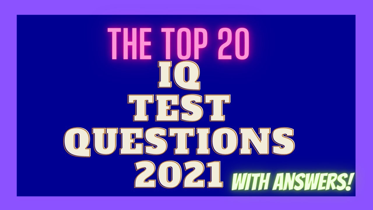 Intelligence Test Questions (20 Impossible Questions With Answers ...