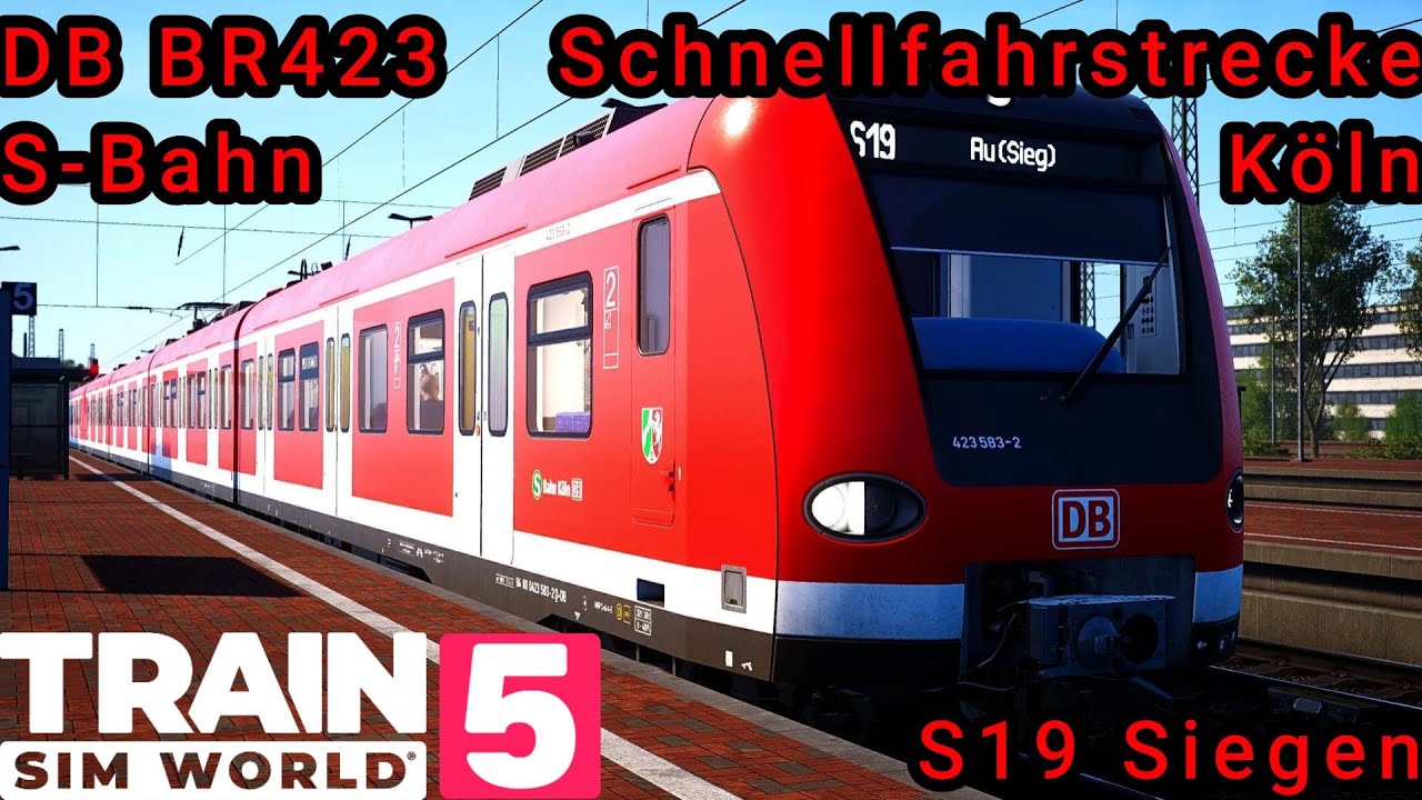 Train Sim World 5 - Schnellfahrstrecke Köln - S19 (Au) Sieg - YouTube