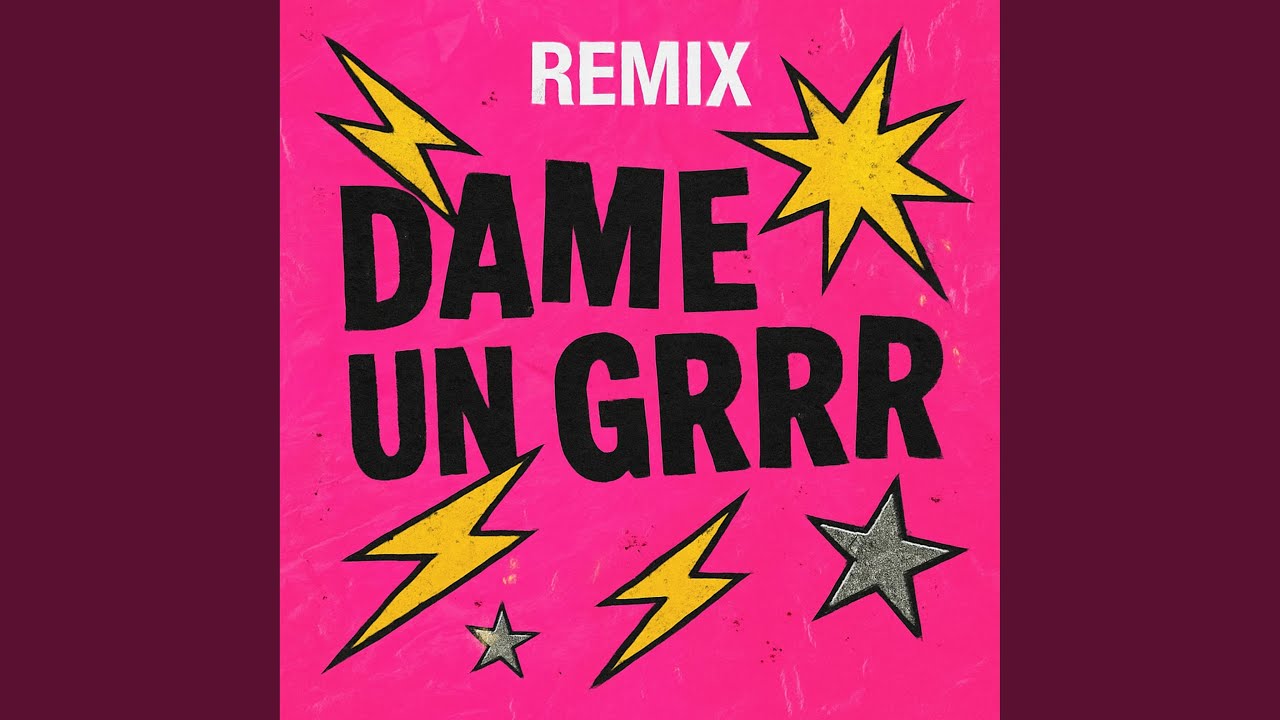 Dame un Grrr (Remix) - YouTube