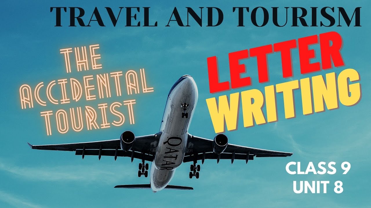 Letter Writing-The Accidental Tourist | Unit 8-Travel and Tourism ...