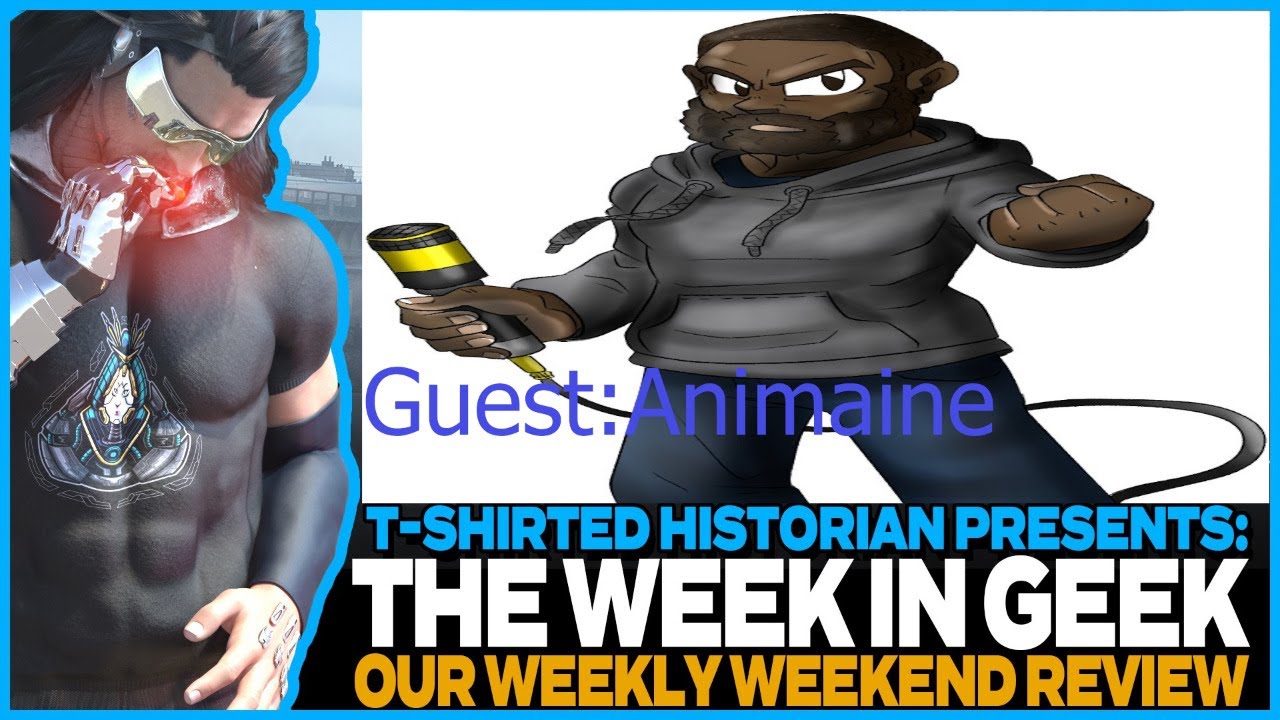 T-Shirted Historian Presents: The Week In Geek A discussion with ...