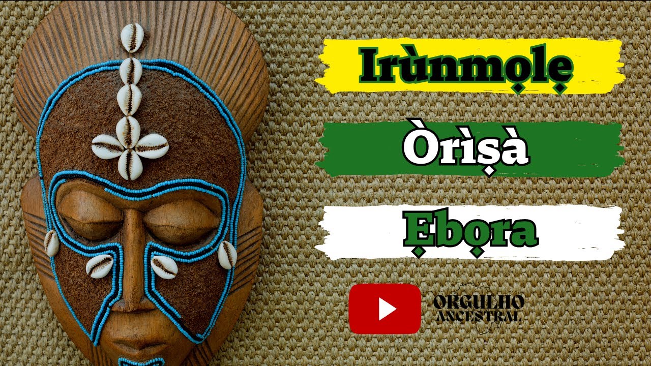 IRUNMOLÉ, ORIXÁ E EBORÁ, TEM DIFERENÇAS? - YouTube