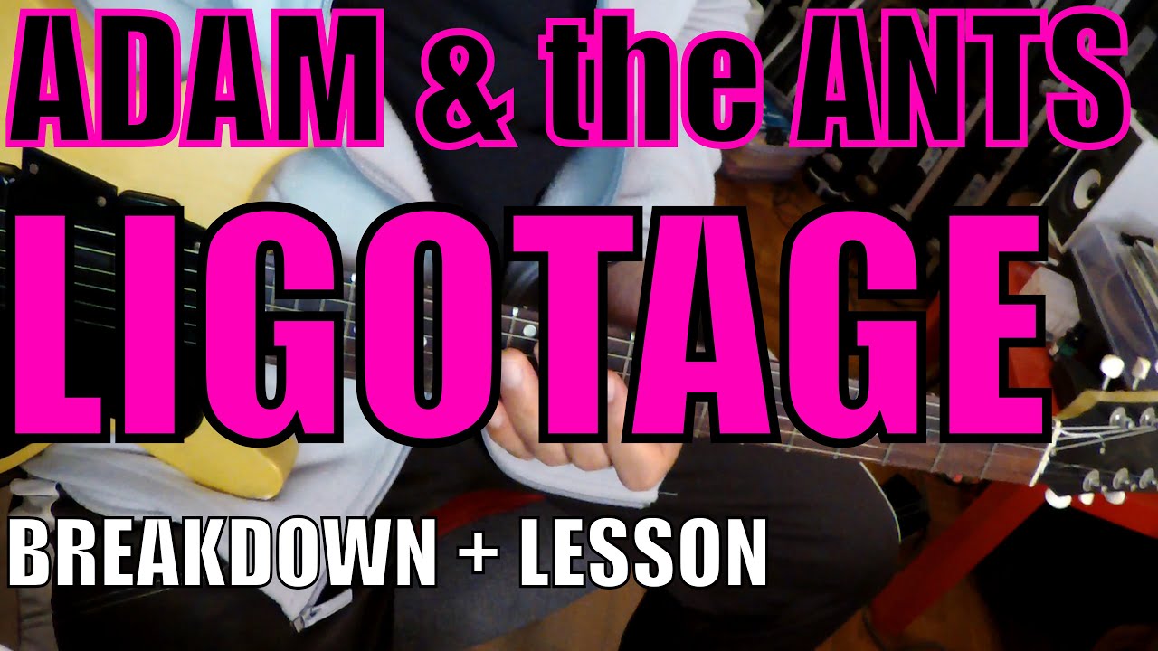 Adam and the Ants - Ligotage - Guitar Tutorial - YouTube
