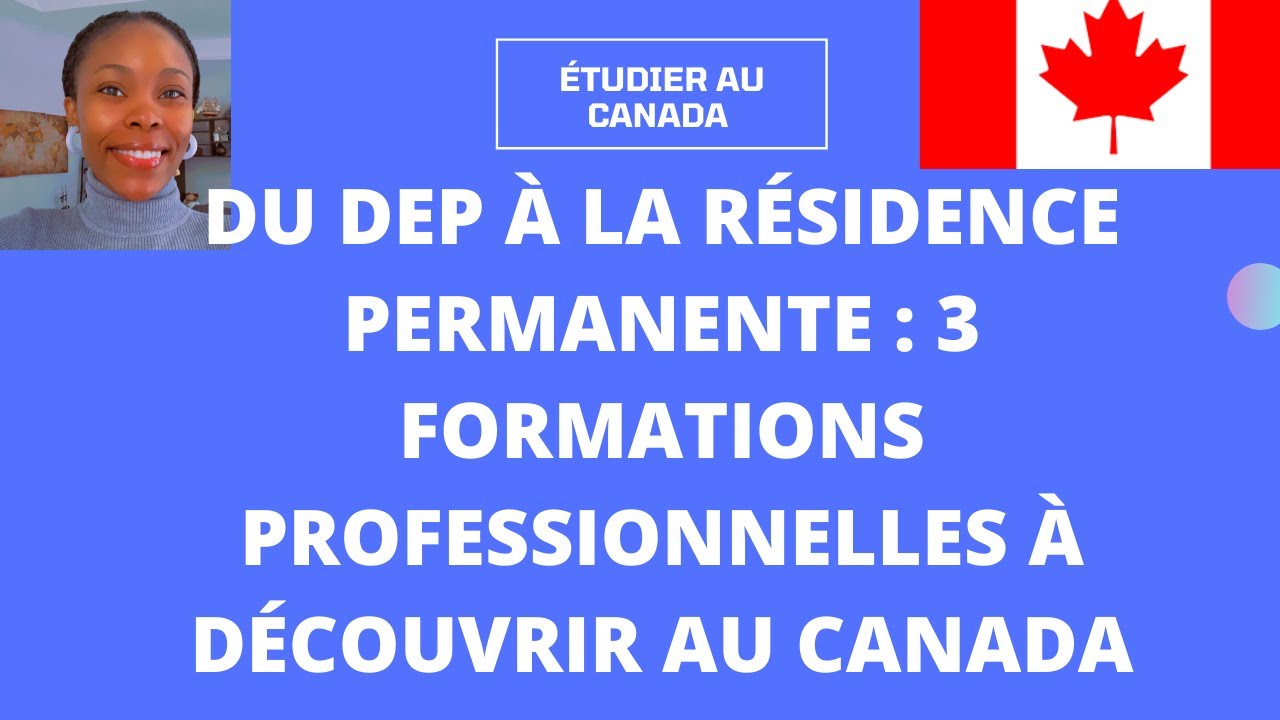 Du DEP à la RÉSIDENCE PERMANENTE: Découvrez 3 formations ...