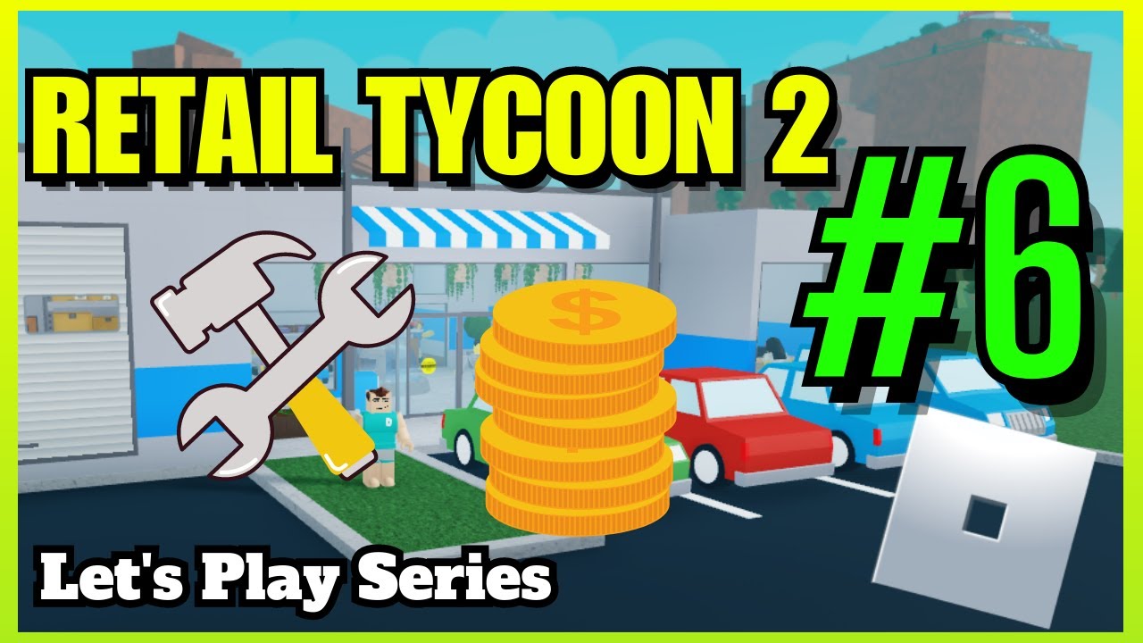 HUGE STORE RENOVATIONS in Roblox Retail Tycoon 2 (ep 6) - YouTube