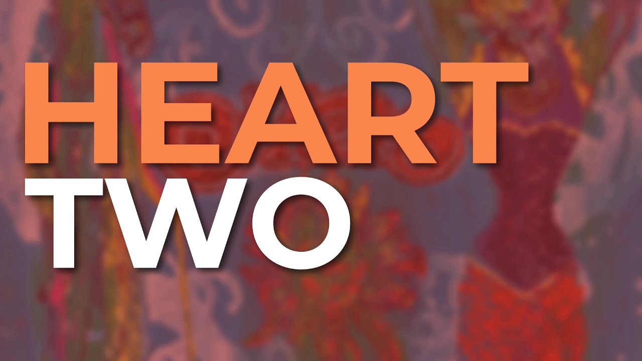 Heart - Two (Official Audio) - YouTube