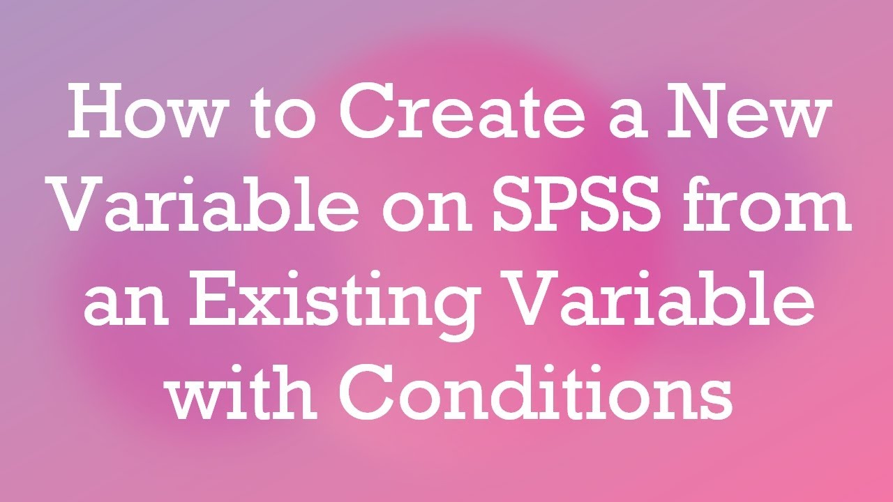 How To Create A New Variable On Spss From An Existing Variable With 1441