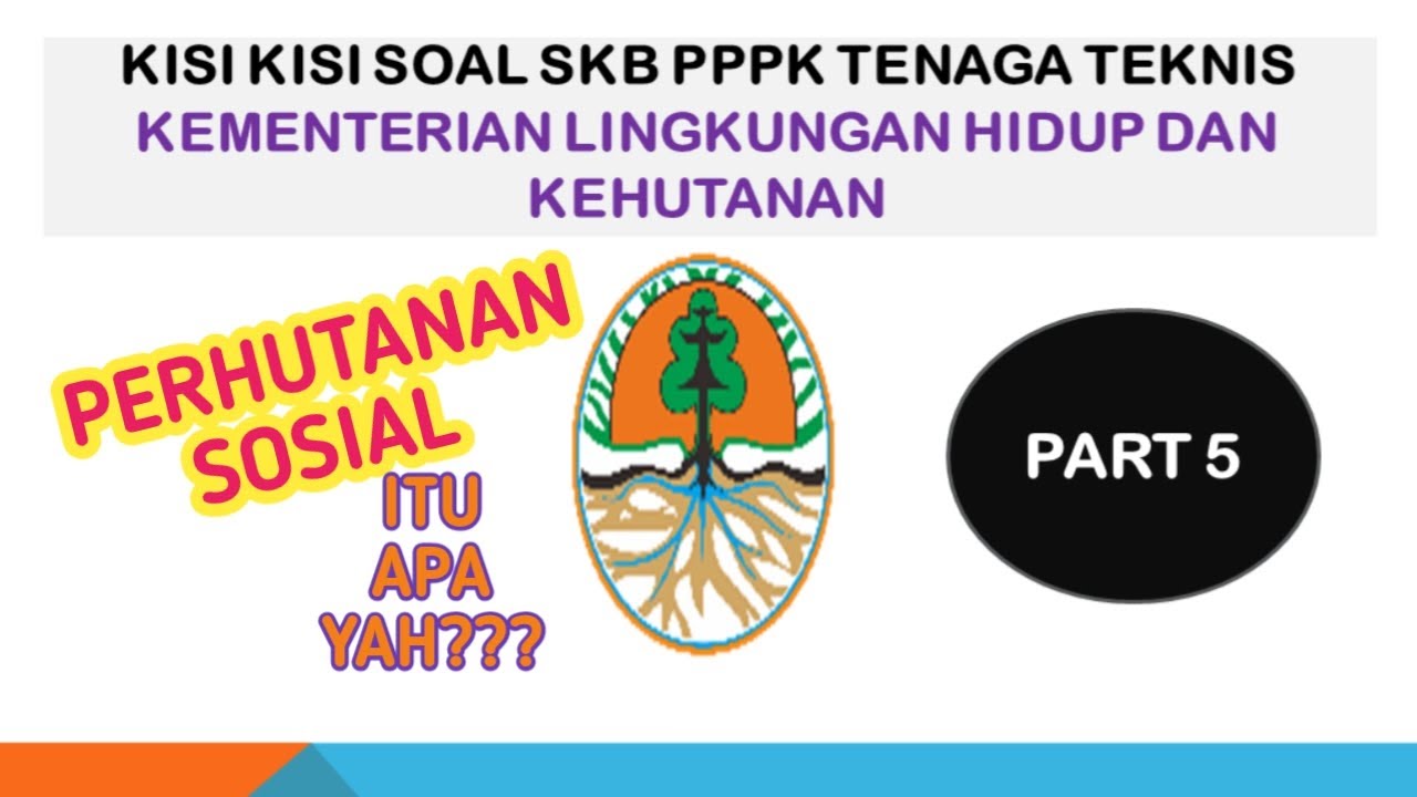 KISI KISI SOAL SKB || PERHUTANAN SOSIAL|| KEMENTERIAN LINGKUNGAN HIDUP DAN KEHUTANAN - YouTube