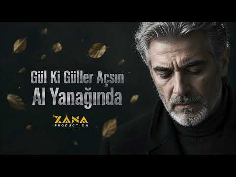 Gül Ki Güller Açsın Al Yanağında