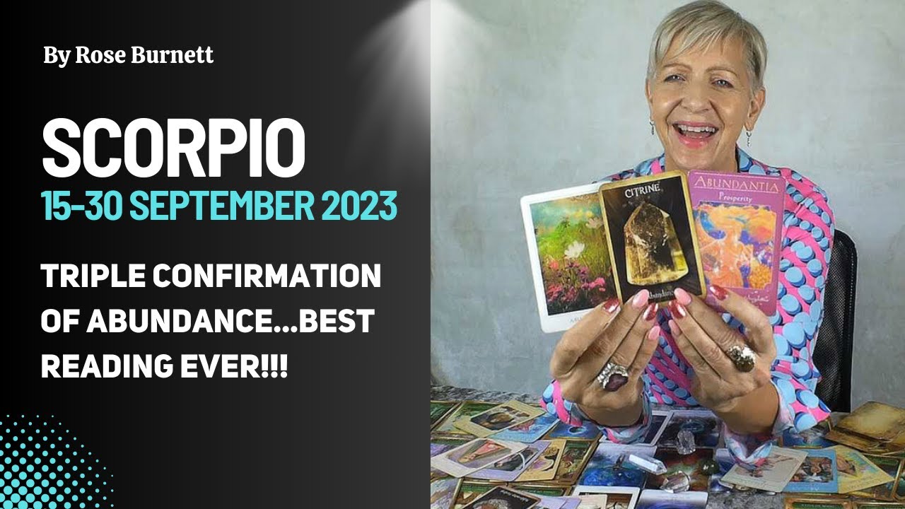 Scorpio Triple Confirmation of Abundance...Best Reading Ever!!! 15 - 30 ...