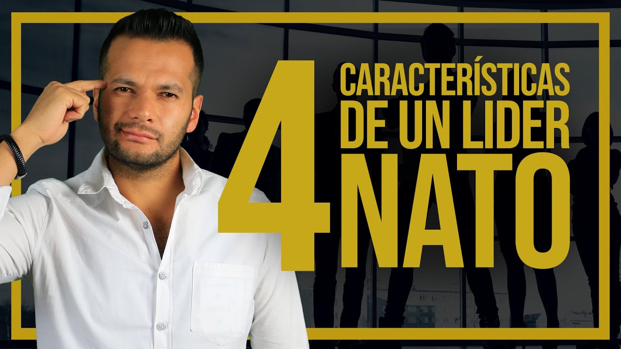 4 CARACTERÍSTICAS DE UN LIDER NATO│Patricio Armas - YouTube