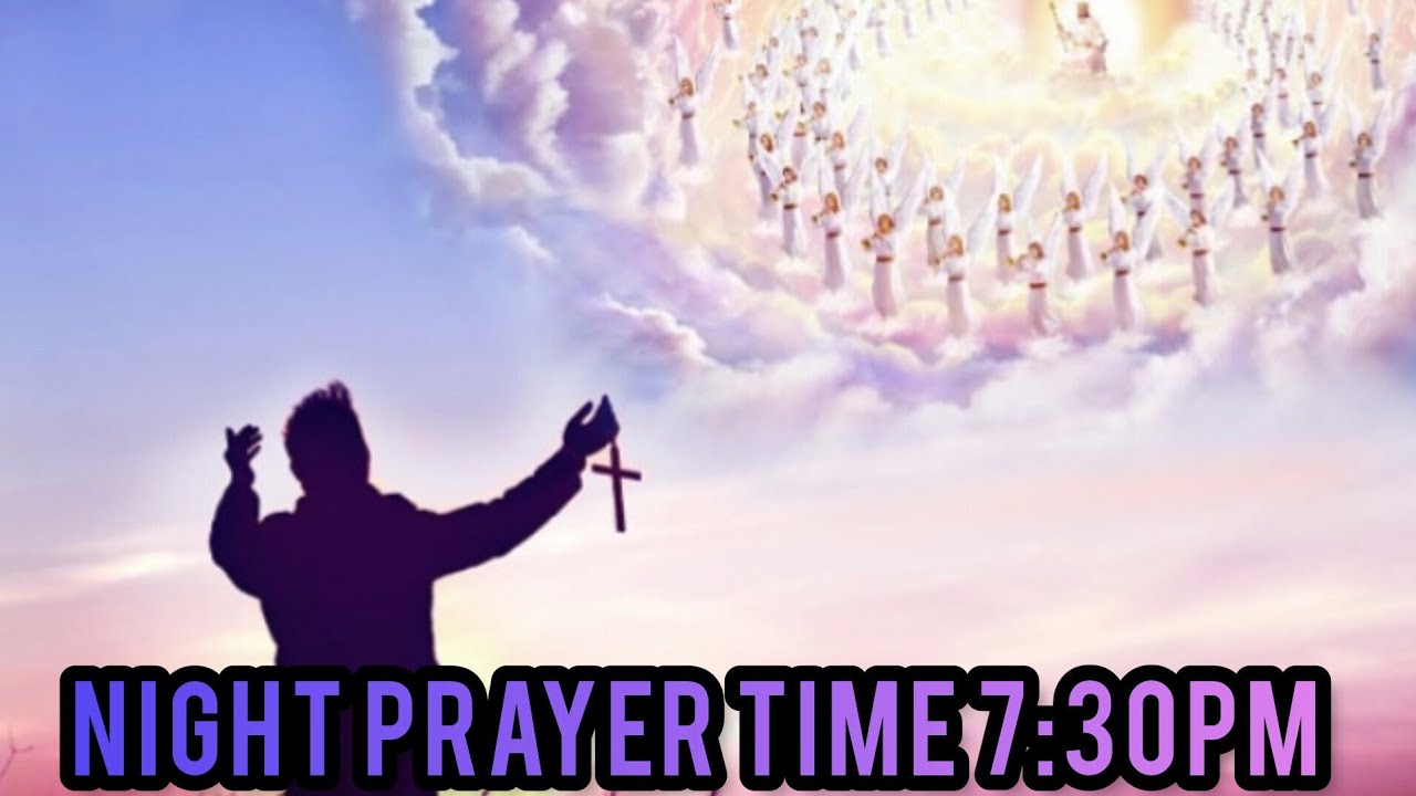 NIGHT PRAYER TIME 7:30PM CONTACT FOR PERSONAL PRAYER 6287122743 - YouTube