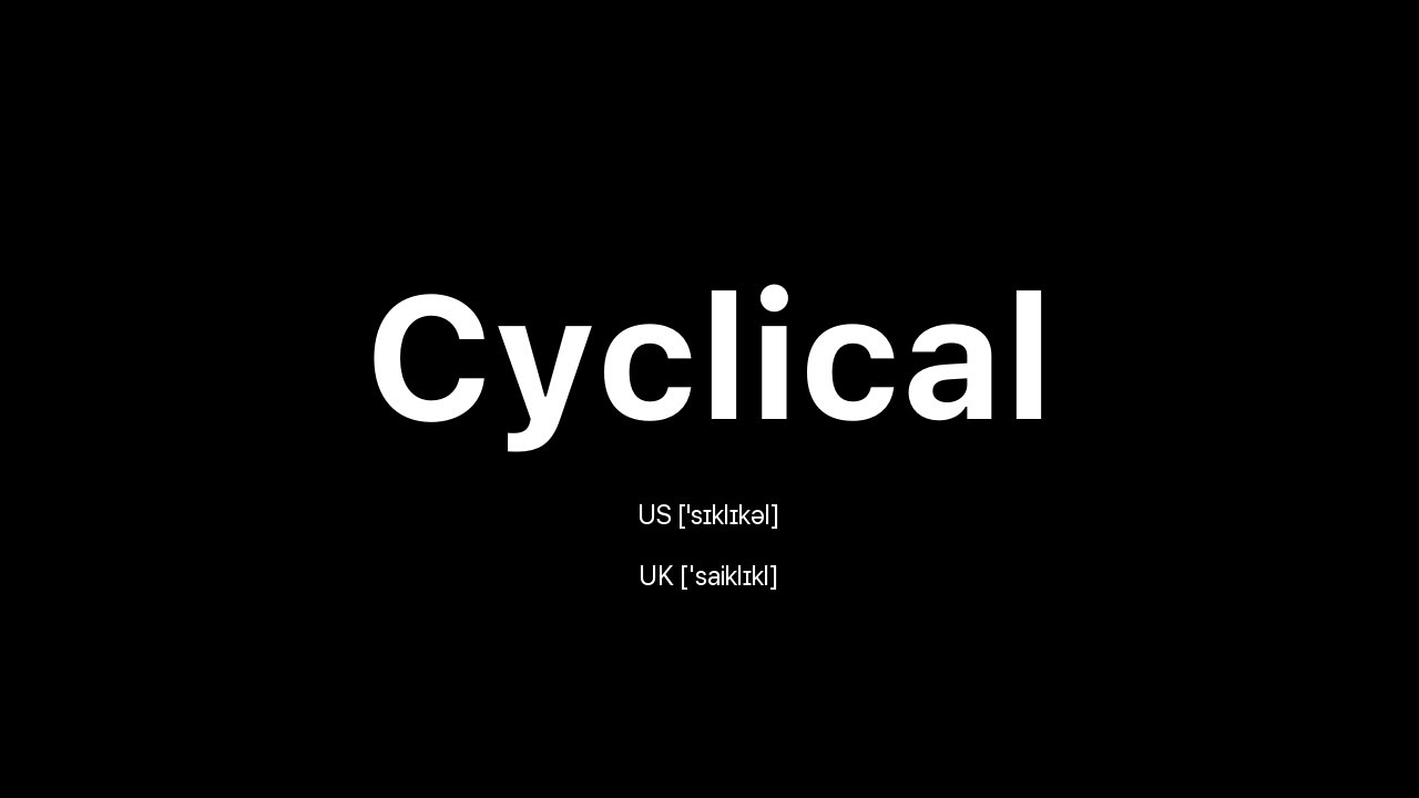 How to Pronounce Cyclical: 🇺🇸 American English vs. 🇬🇧 British English ...