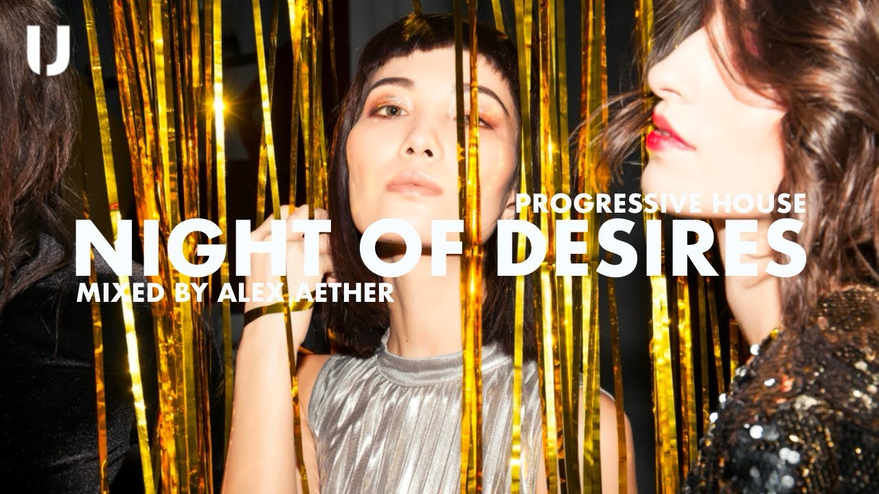 Progressive House DJ Mix | Night of Desires: A Wild Progressive House ...