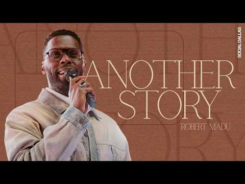 Another Story I Robert Madu I Social Dallas
