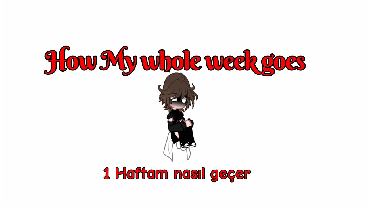 ||How my whole week goes|| English/Turkish - YouTube
