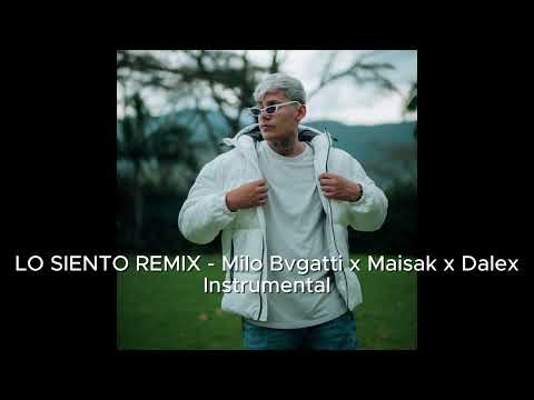 LO SIENTO REMIX   Milo Bvgatti x Maisak x Dalex  Instrumental