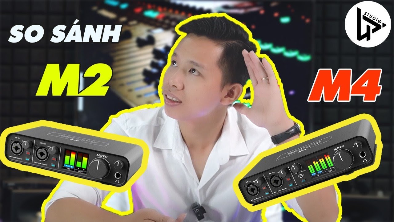 MOTU M2 vs M4 CHỌN CON NÀO ĐÂY ? SO SÁNH CHI TIẾT TỪ A ĐẾN Z | LÂM PHÁT ...