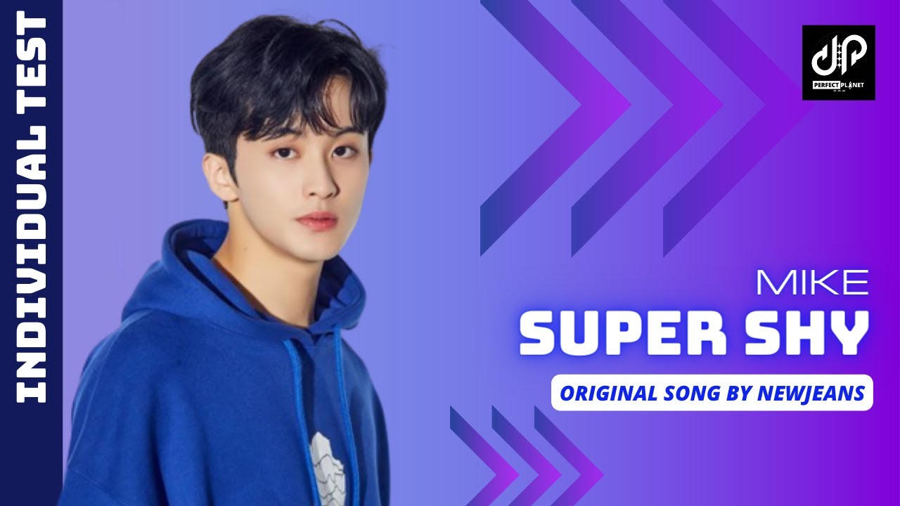 [INDIVIDUAL TEST] MIKE - SUPER SHY (Original Song by @NewJeans_official ...