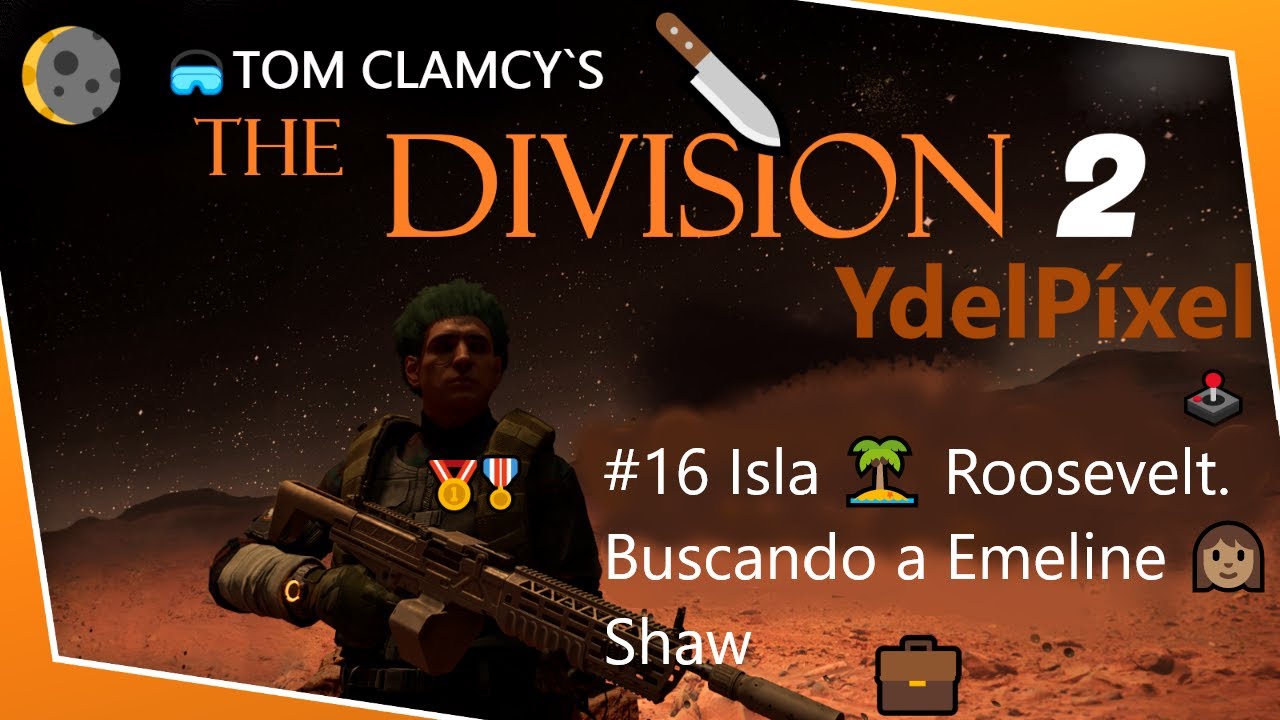 *Tom Clancy's The Division 2 - #16 Isla🏝 Roosevelt. Buscando a Emeline ...