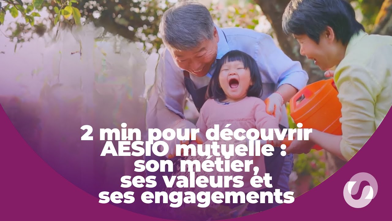 2 min pour découvrir AÉSIO mutuelle : son métier, ses valeurs et ses ...
