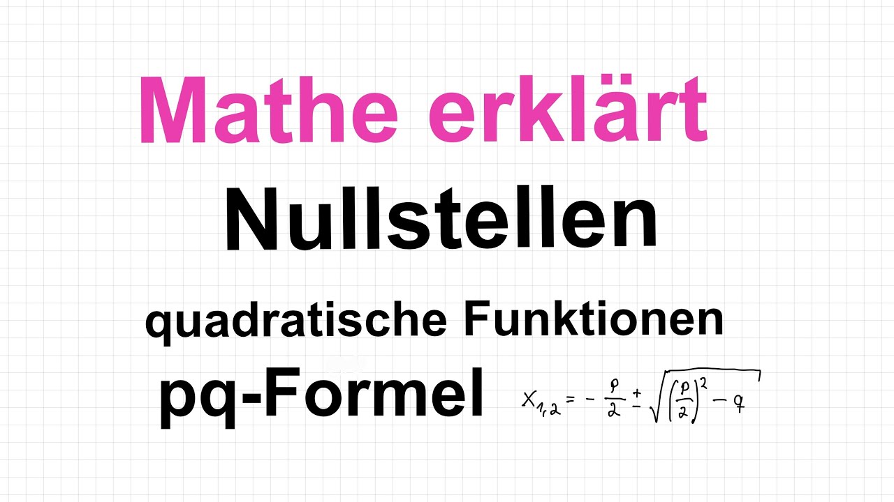 Nullstellen quadratischer Funktionen - pq Formel: Mathe erklärt von ...