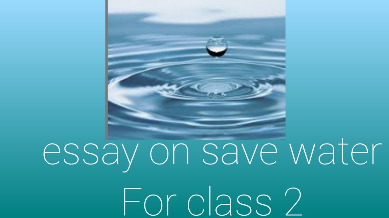 Essay On Save Water For Class 2 Educational Video For Kids Larn Essay On Save Water For Class 2 Educational Video For Kids Larn